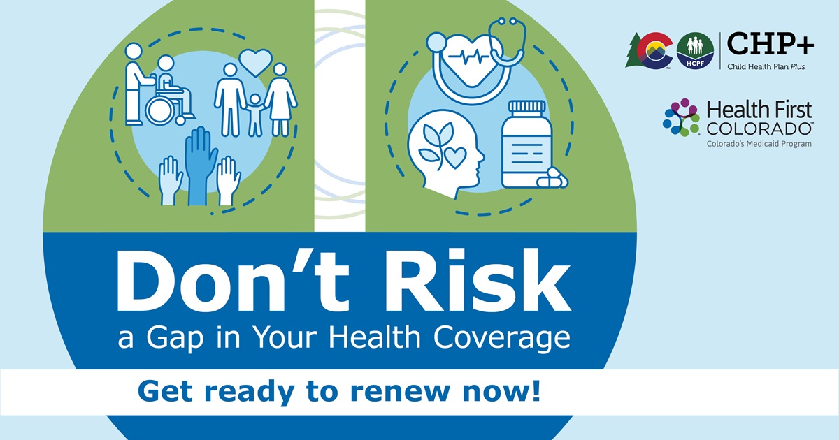 Take Action to Keep Your Health First Colorado or Child Health Plan ...